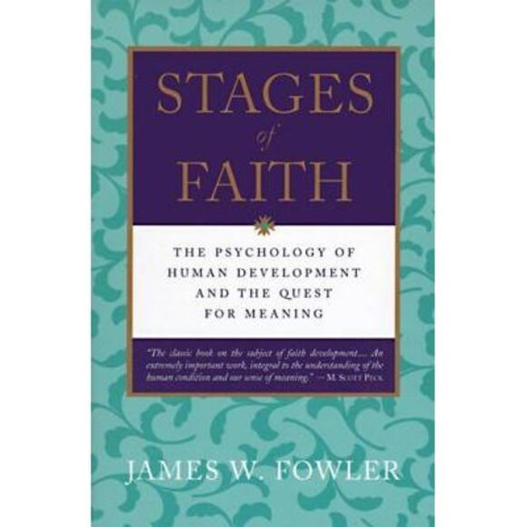 James W. Fowler | Other | Stages Of Faith The Psychology Of Human ...